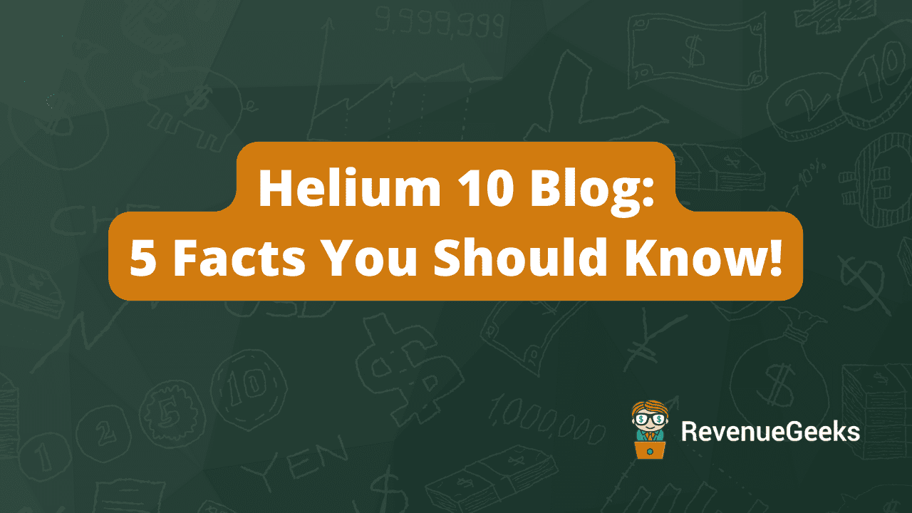 Helium 10 Blog: 5 Facts You Should Know! (2024)