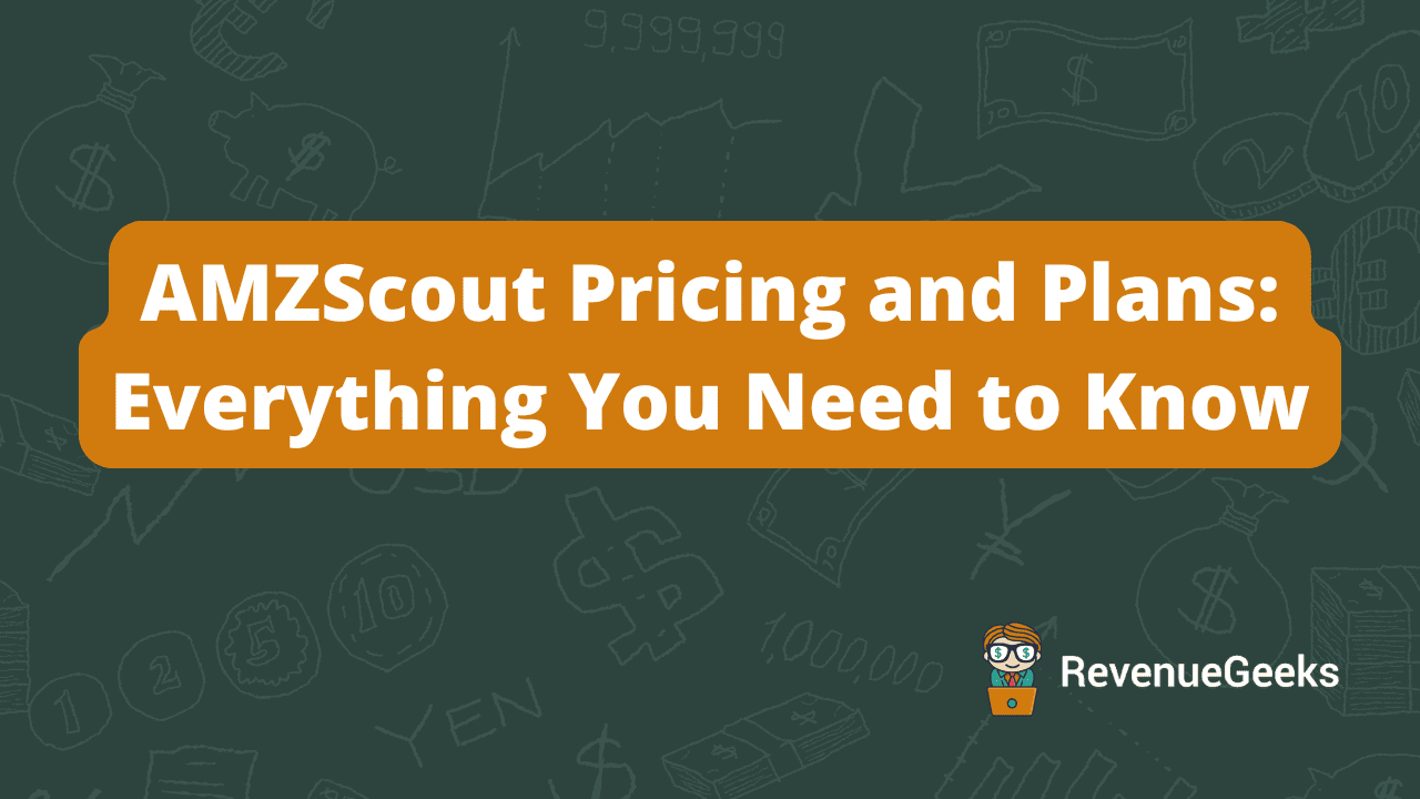 AMZScout Pricing Plans 2026 – What You Get & What It Costs