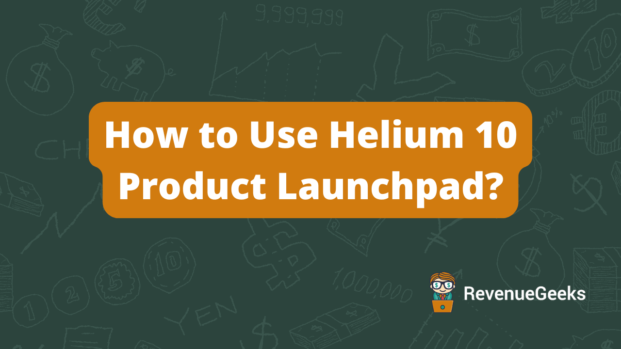 Helium 10 Product Launchpad: How It Works (We Tested It)