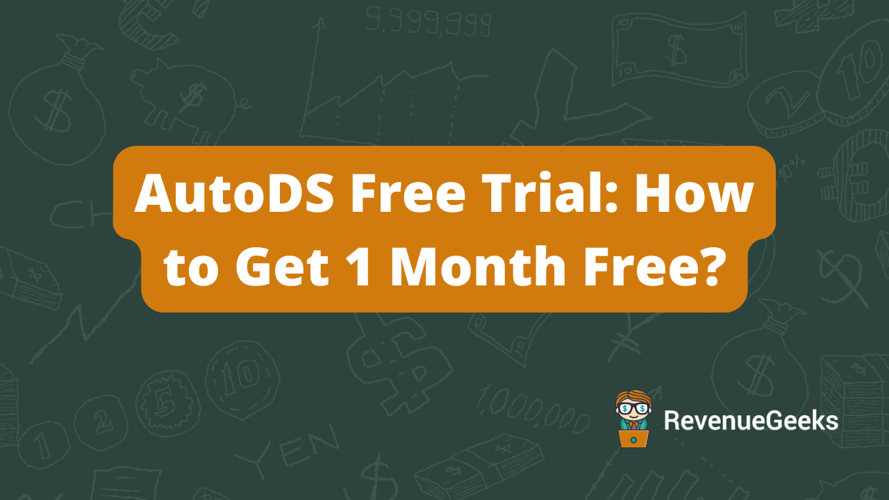 AutoDS Free Trial – How to Get 1 Month Free?