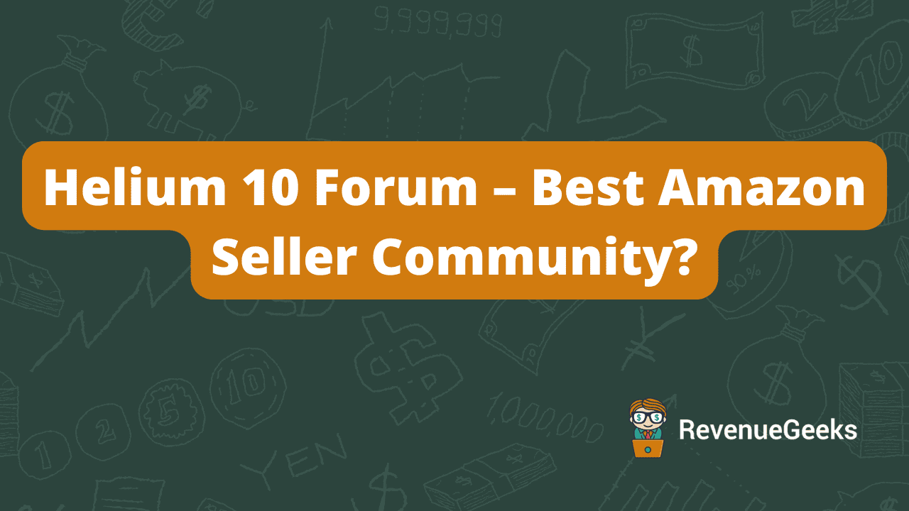 Helium 10 Forum – Best Amazon Seller Community?